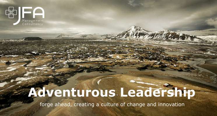 Adventurous Leadership: forge ahead, creating a culture for change ...